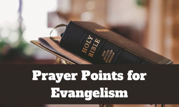 Prayer Points for Evangelism - Fire 4 Fire Prayer