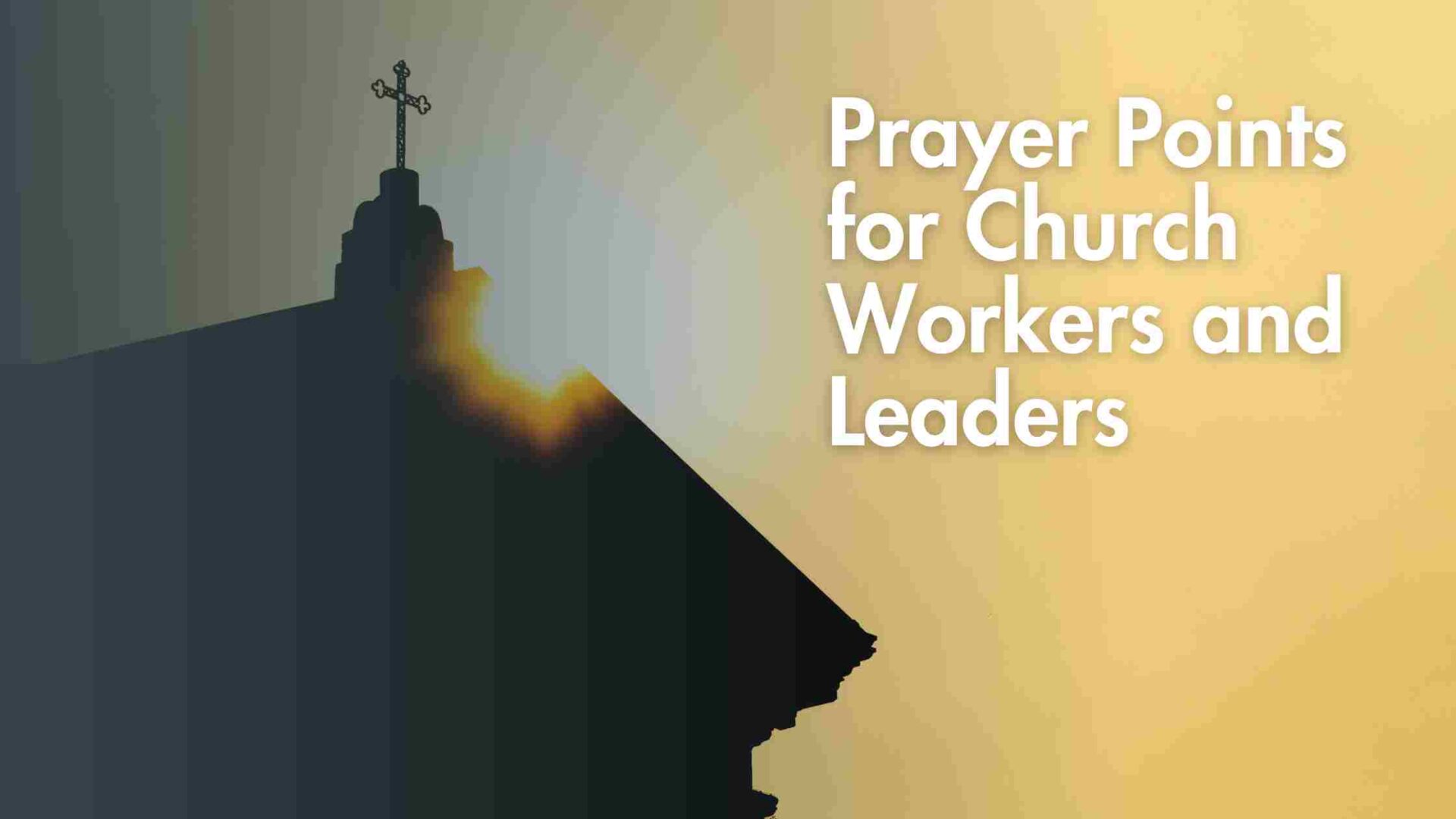 Prayer Points for Church Workers and Leaders - Fire 4 Fire Prayer