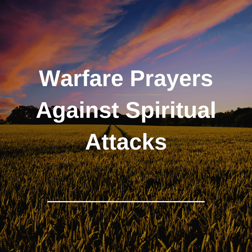 Warfare Prayers Against Spiritual Attacks - Fire 4 Fire Prayer