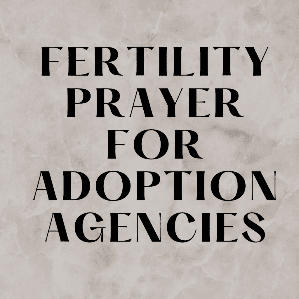 Fertility Prayer For Adoption Agencies - Fire 4 Fire Prayer