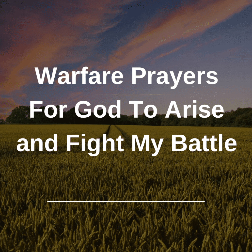 Warfare Prayers For God To Arise and Fight My Battle - Fire 4 Fire Prayer