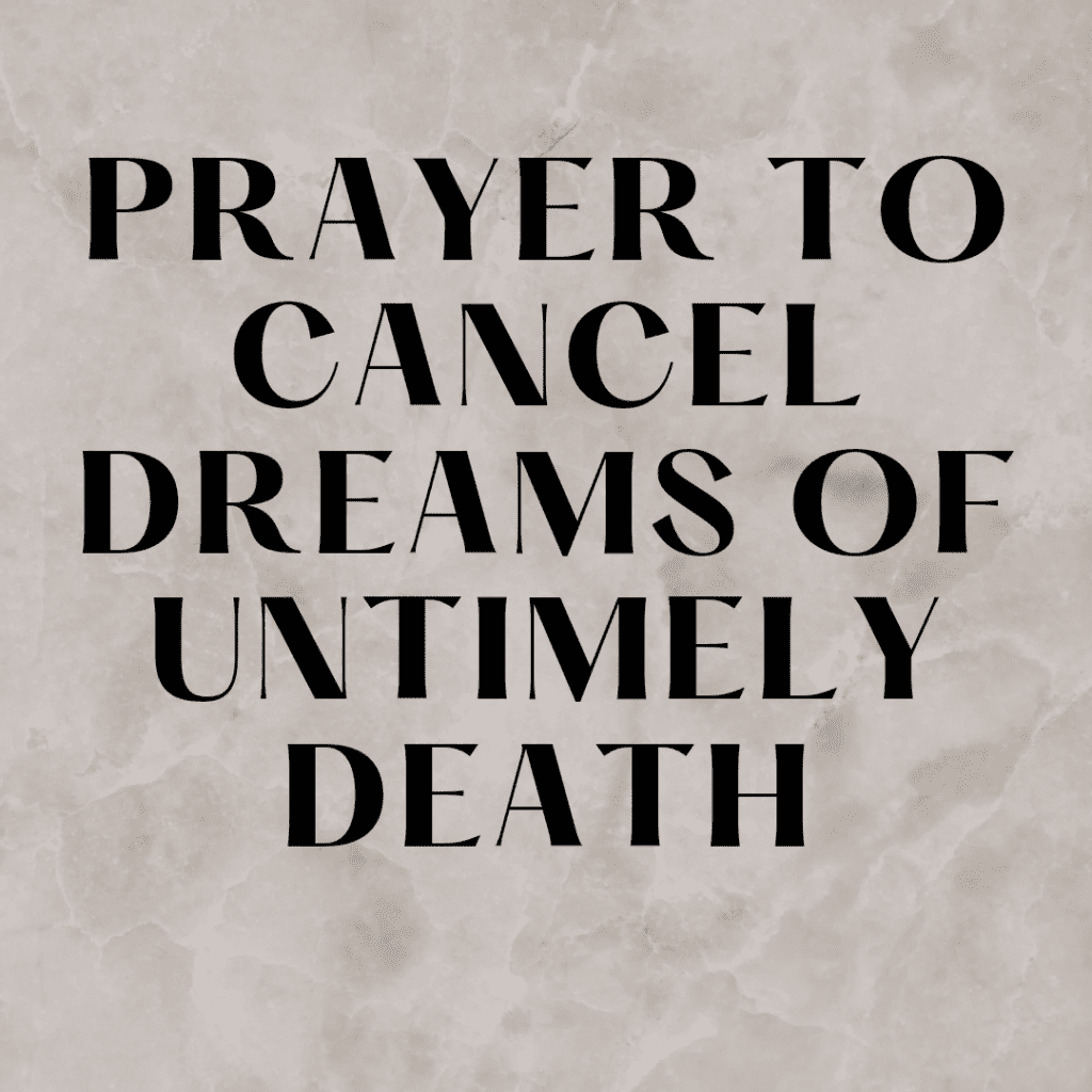 Prayer To Cancel Dreams Of Untimely Death - Fire 4 Fire Prayer