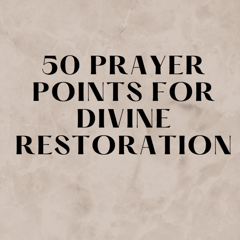 50 Prayer Points For Divine Restoration - Fire 4 Fire Prayer