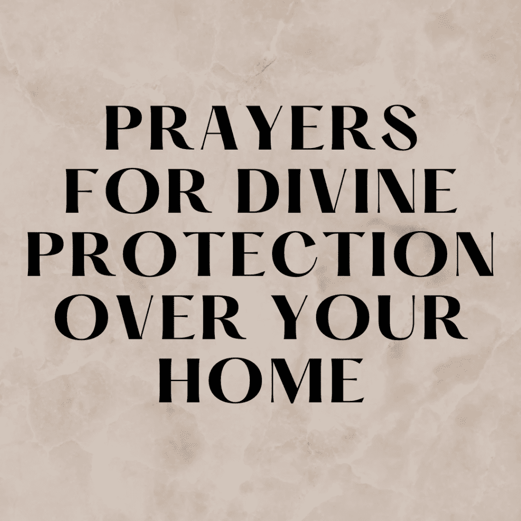 Prayers For Divine Protection Over Your Home - Fire 4 Fire Prayer
