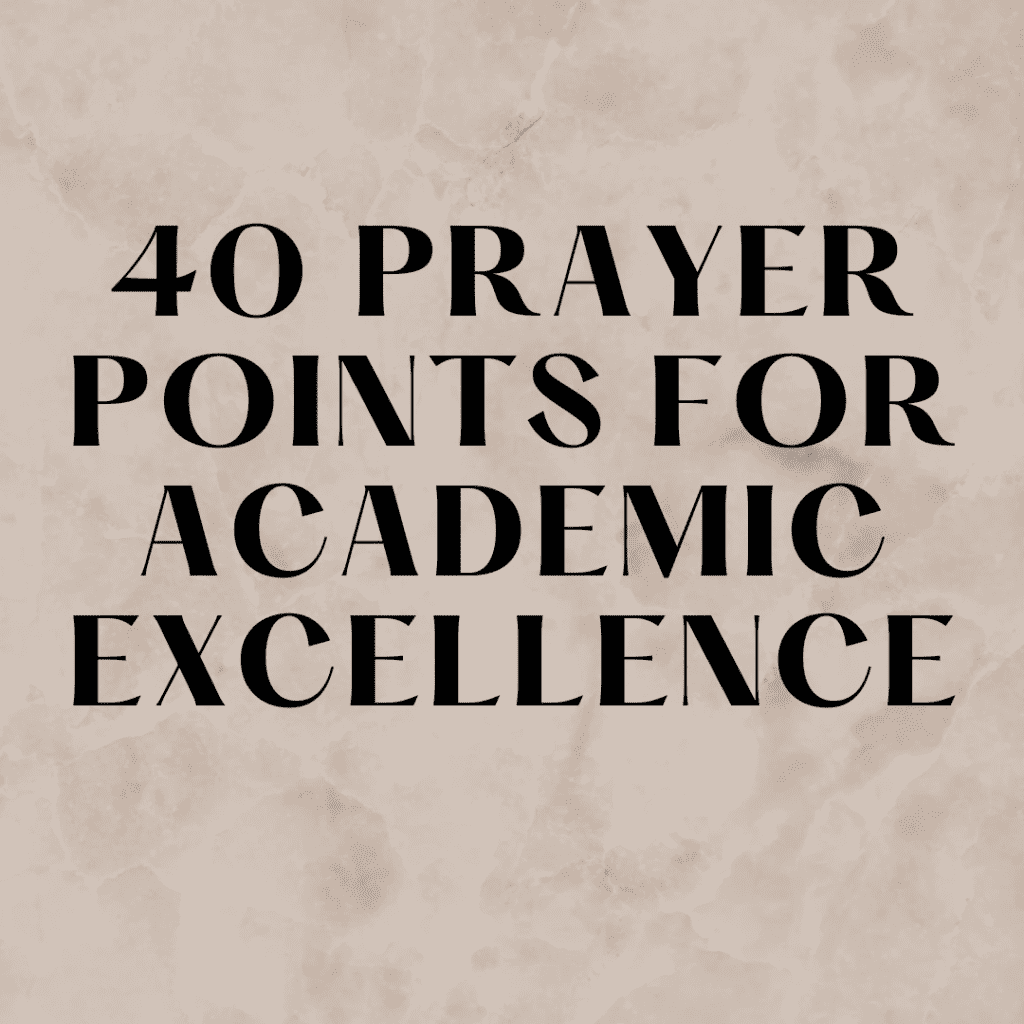 40 Prayer Points For Academic Excellence - Fire 4 Fire Prayer