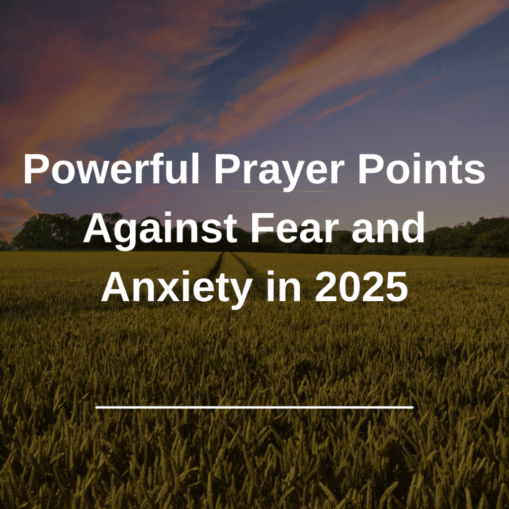 Powerful Prayer Points Against Fear and Anxiety in 2025 - Fire 4 Fire ...